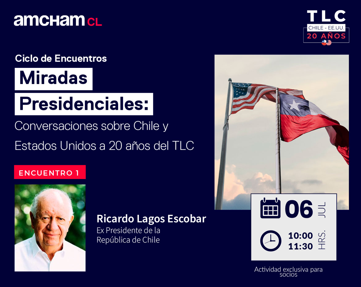 Miradas Presidenciales: Ricardo Lagos Escobar - AmCham Chile